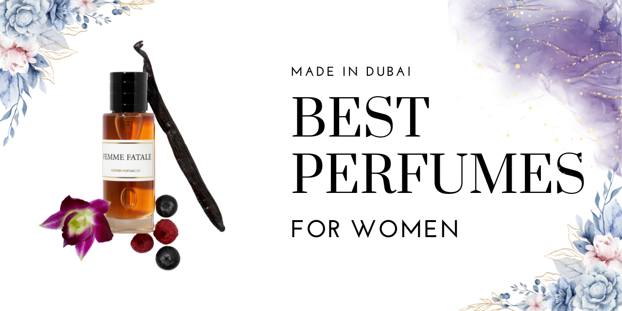 Best Perfume for Women from Dubai: Top Picks for 2025